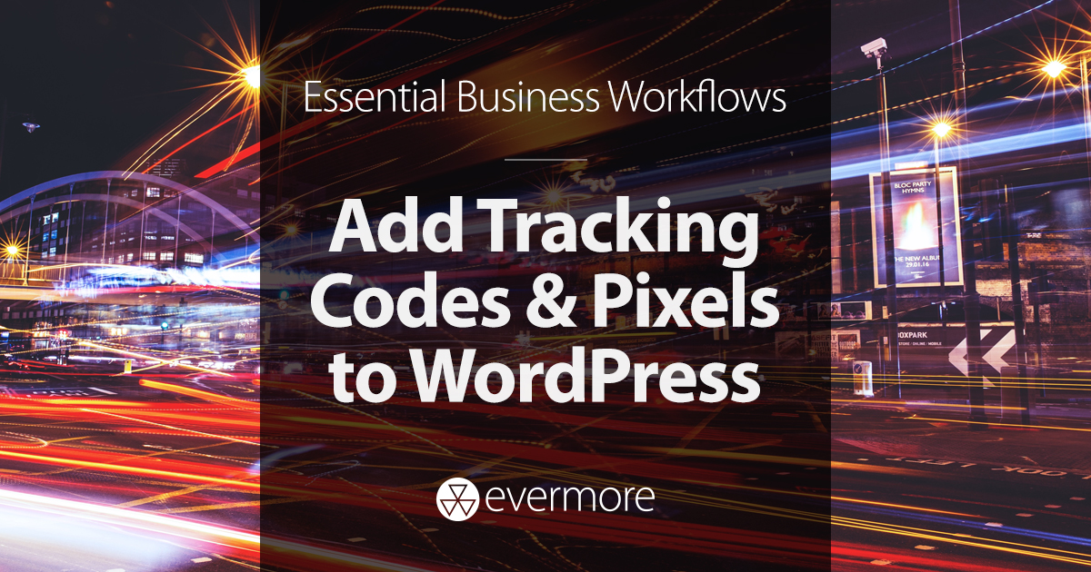 How to Add Tracking Codes and Pixels to WordPress - Logos Creative